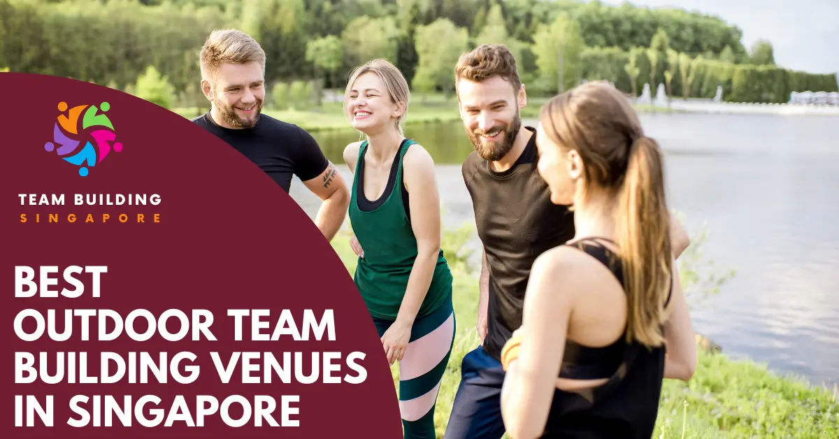 10 Best Outdoor Team Building Venues In Singapore - Team Building Singapore